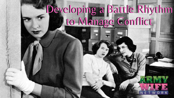 Developing a Battle Rhythm to Manage Conflict - Mission: Milspouse