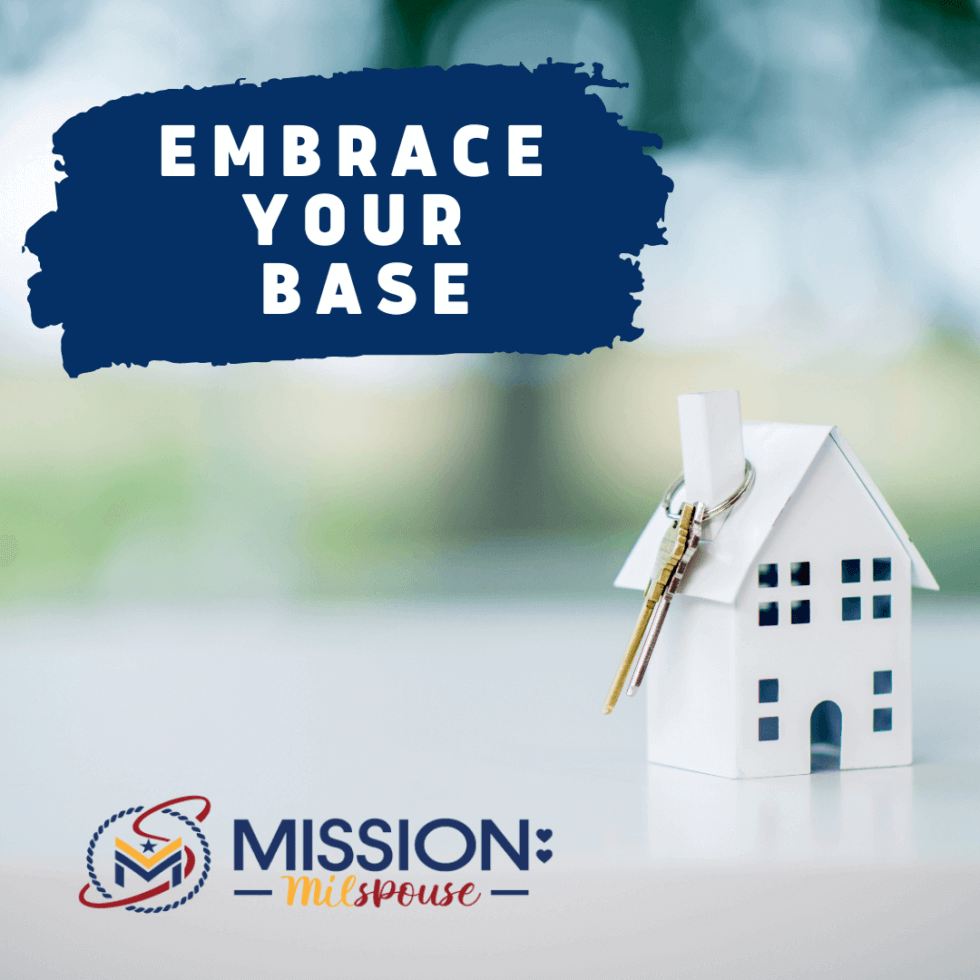 Embrace Your Base - Mission: Milspouse