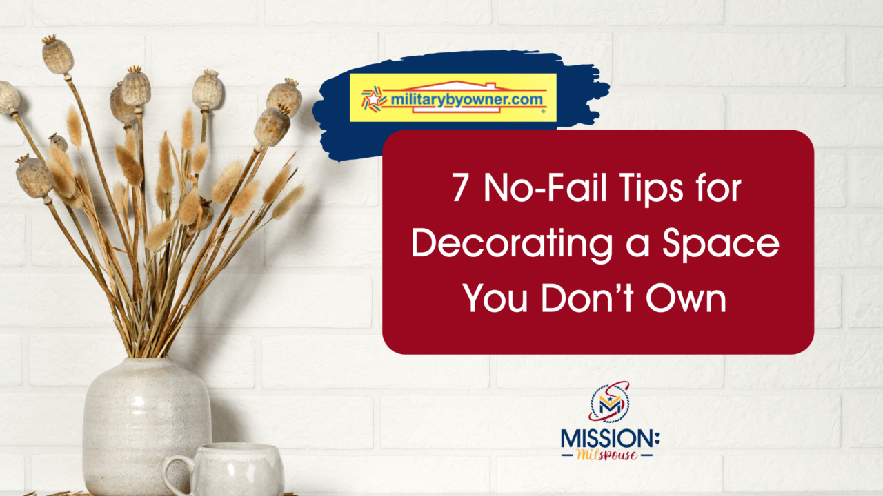 7 No-Fail Tips for Decorating a Space You Don’t Own - Mission: Milspouse